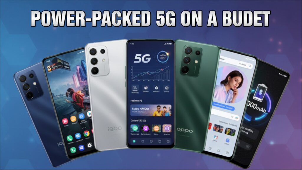 Power-Packed 5G on a Budget: Top 5 Smartphones Under 20000 Rs in India